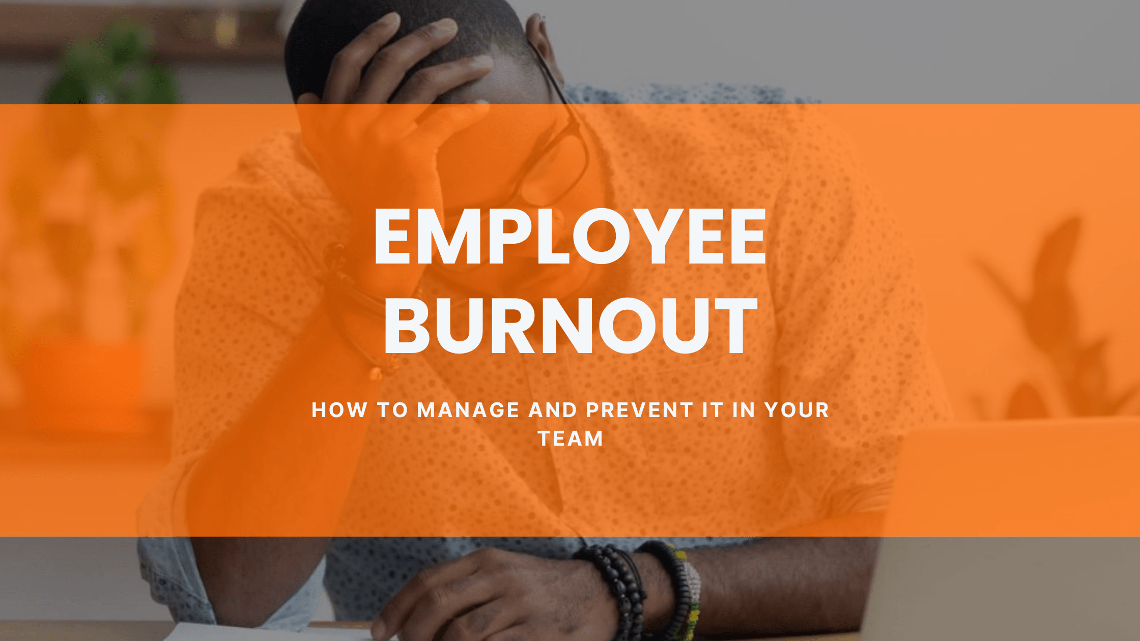 How to Manage and Prevent Employee Burnout - Flamingo How to Manage and Prevent Employee Burnout - Flamingo